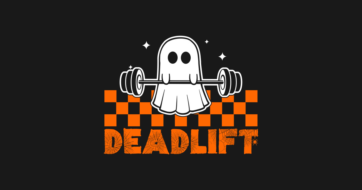 Deadlift - Cute Spooky Ghost Deadlifting - Deadlift - T-Shirt | TeePublic
