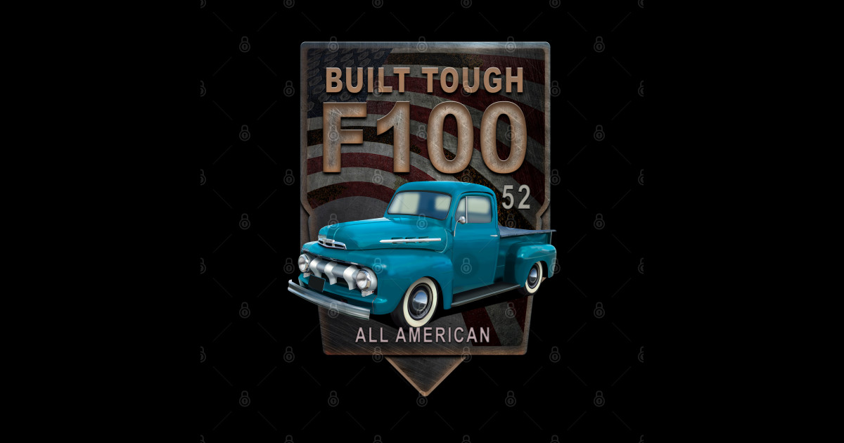 F100 1952 American Pickup - F100 Truck - Posters and Art Prints | TeePublic