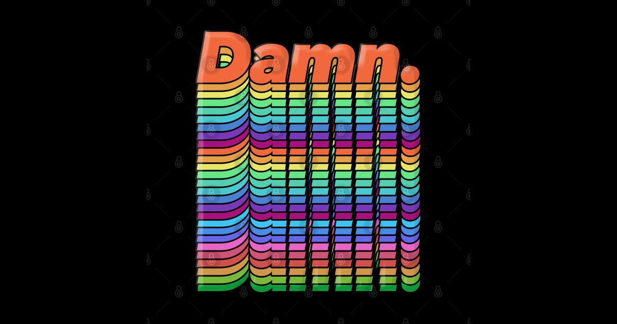 Damn. Original Typographic Chromatic Design - Damn - Sticker | TeePublic