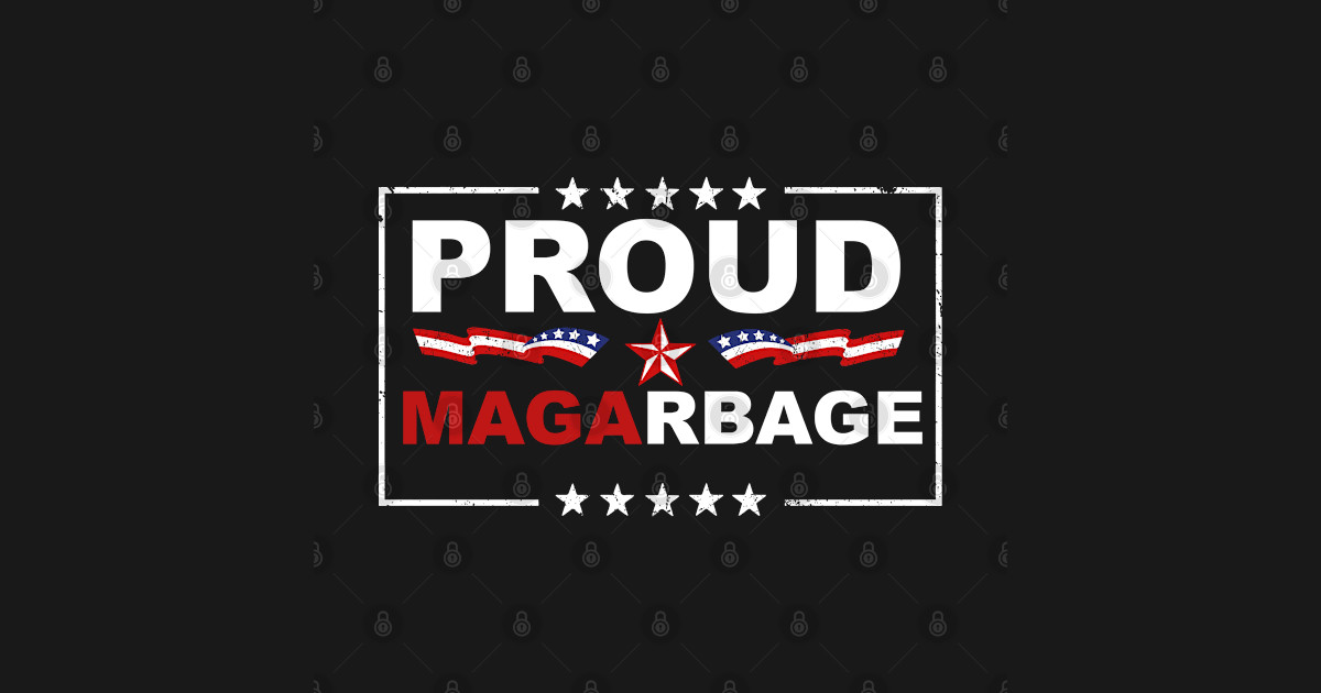 Proud MAGA Garbage Trump Supporter 2024 America - Garbage Trump - T ...