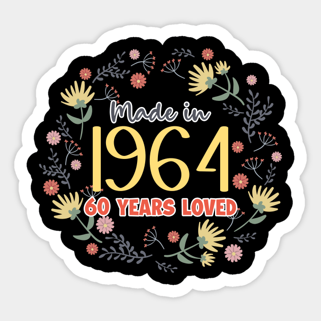 Made In 1964 60 year Loved 60th Birthday Floral B-day Gift For Women ...