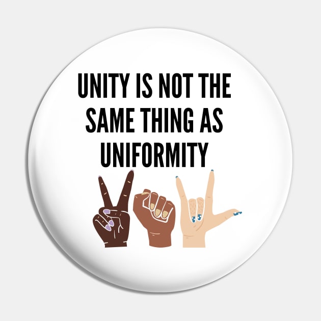 Unity is not the Same Thing as Uniformity - Blm Unity - Pin | TeePublic