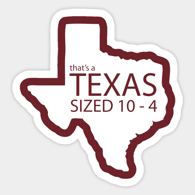 Texas Sized 10-4 - Letterkenny - Sticker | TeePublic