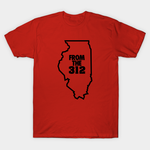 FROM THE 312 - Area Code 312 Chicago South Side - T-Shirt | TeePublic