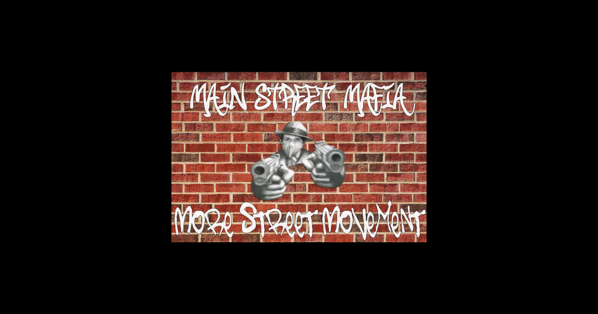 Main Street Mafia / More Street Movement - More Street Movement ...