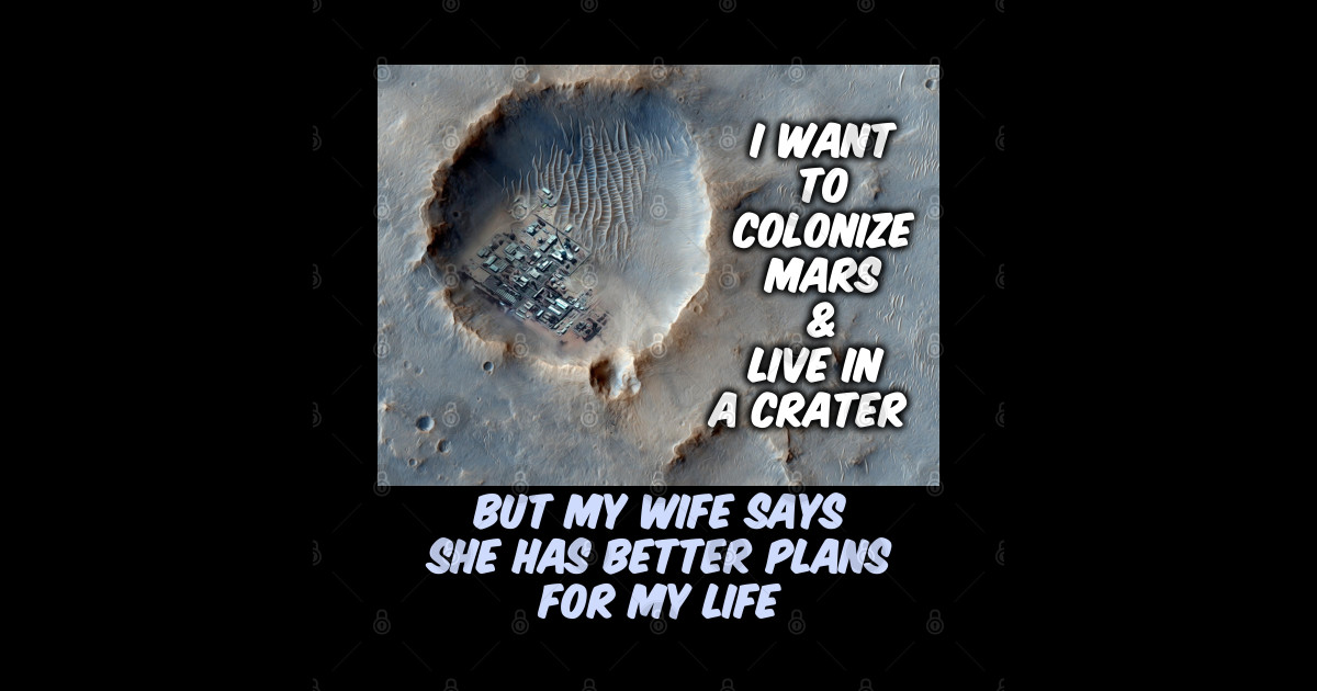 Mars Colony in A Crater Joke - Mars Colony - Posters and Art Prints ...