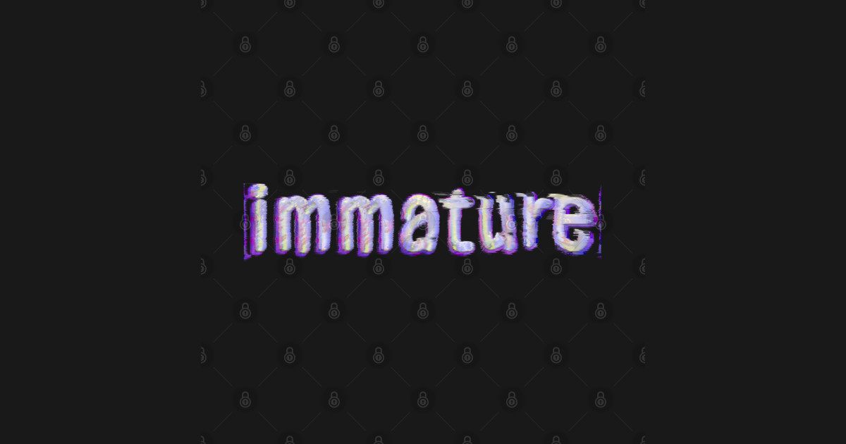 Immature - Immature - T-Shirt | TeePublic