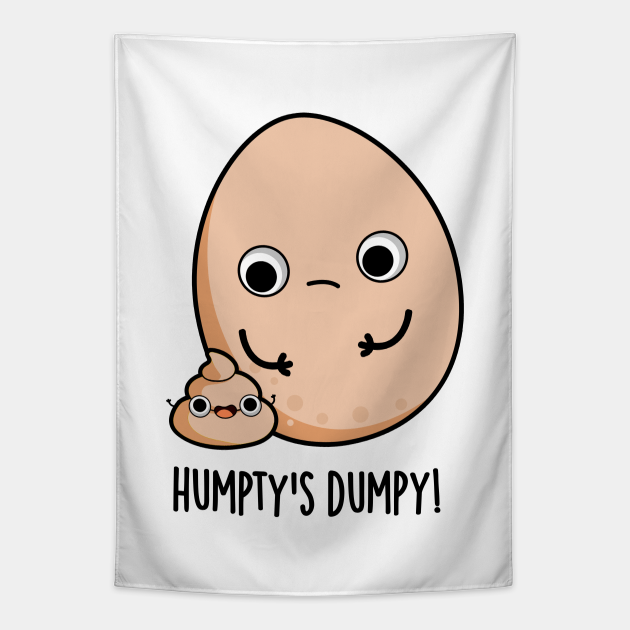 Humpty's Dumpy Funny Egg Poop Pun - Egg Pun - Tapestry | TeePublic