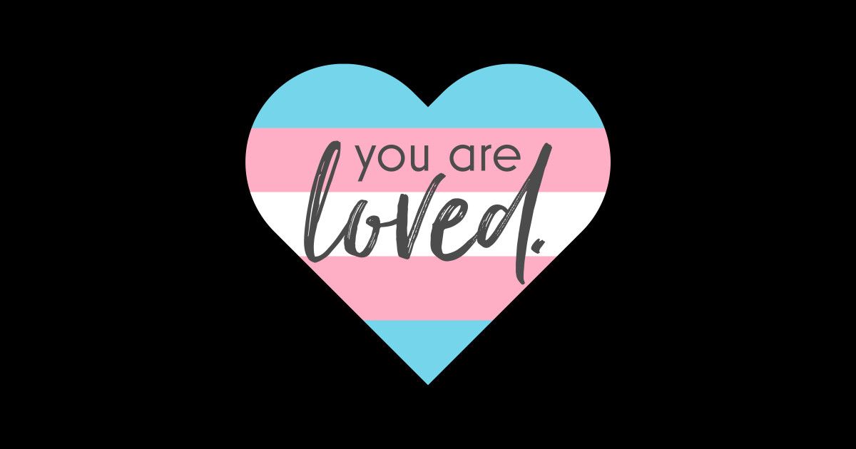You Are Loved Trans heart - Trans Rights - Posters and Art Prints ...