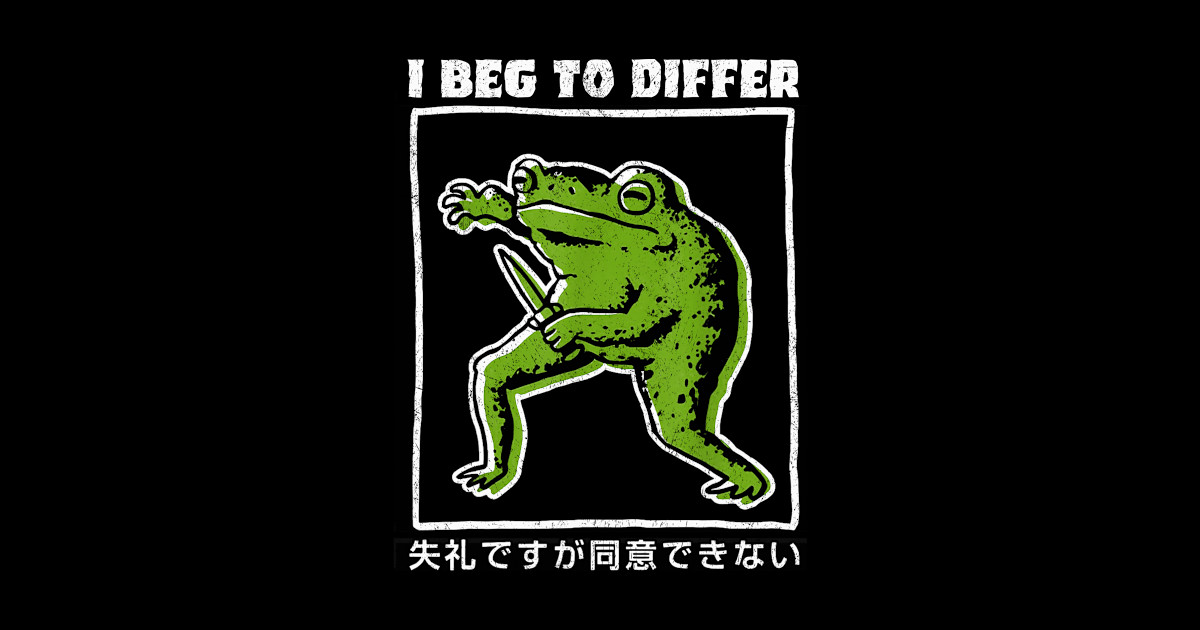 I Beg To Differ Frog Japanese - I Beg To Differ Frog Japanese - Posters ...