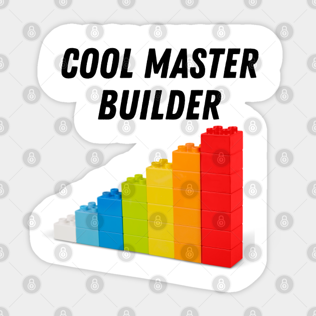 Cool Master Builder - Cool Master Builder - Sticker | TeePublic