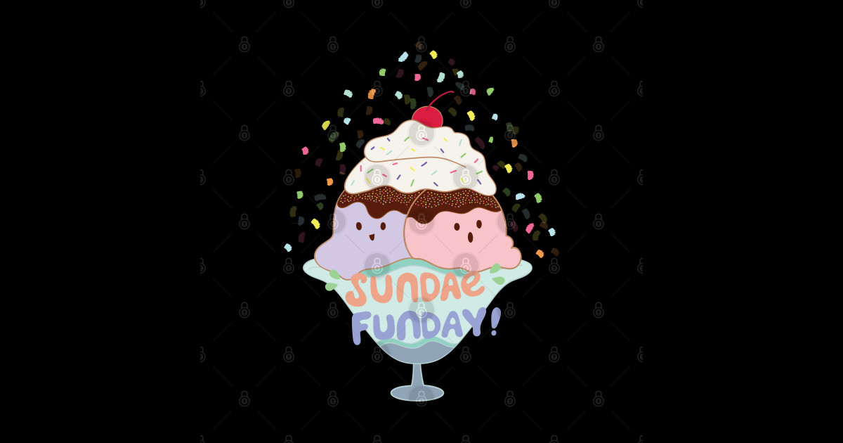 Sundae Fun Day! Cute Ice Cream - Ice Cream - Sticker | TeePublic