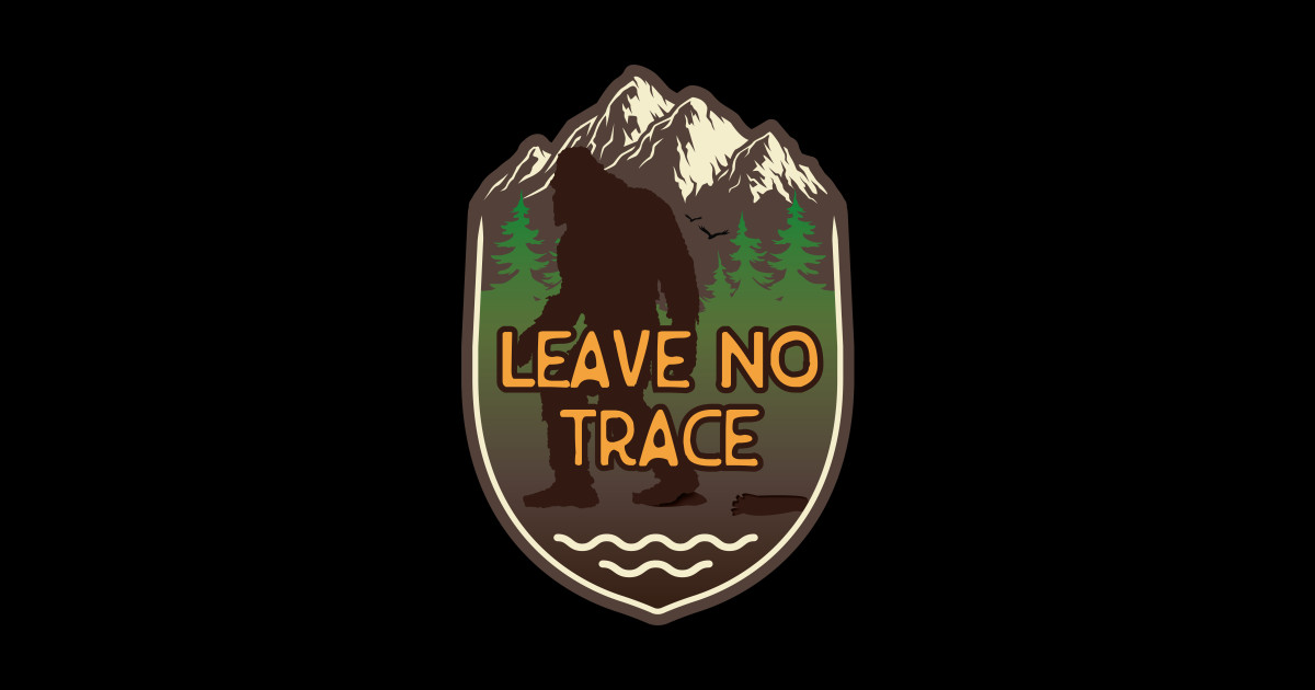 Leave no trace - Leave No Trace - Sticker | TeePublic