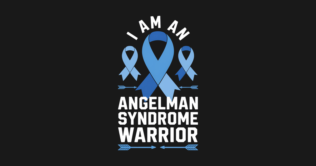 I'm An Angelman Syndrome Warrior Angelman Syndrome Awareness - Angelman Syndrome - T-Shirt ...