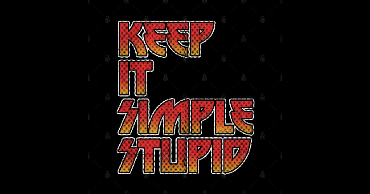 KEEP IT SIMPLE STUPID - Keep It Simple Stupid - Sticker | TeePublic