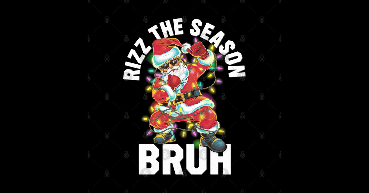 Rizz The Season Bruh Christmas Rizzmas Santa Claus Rizzler - Rizz The ...