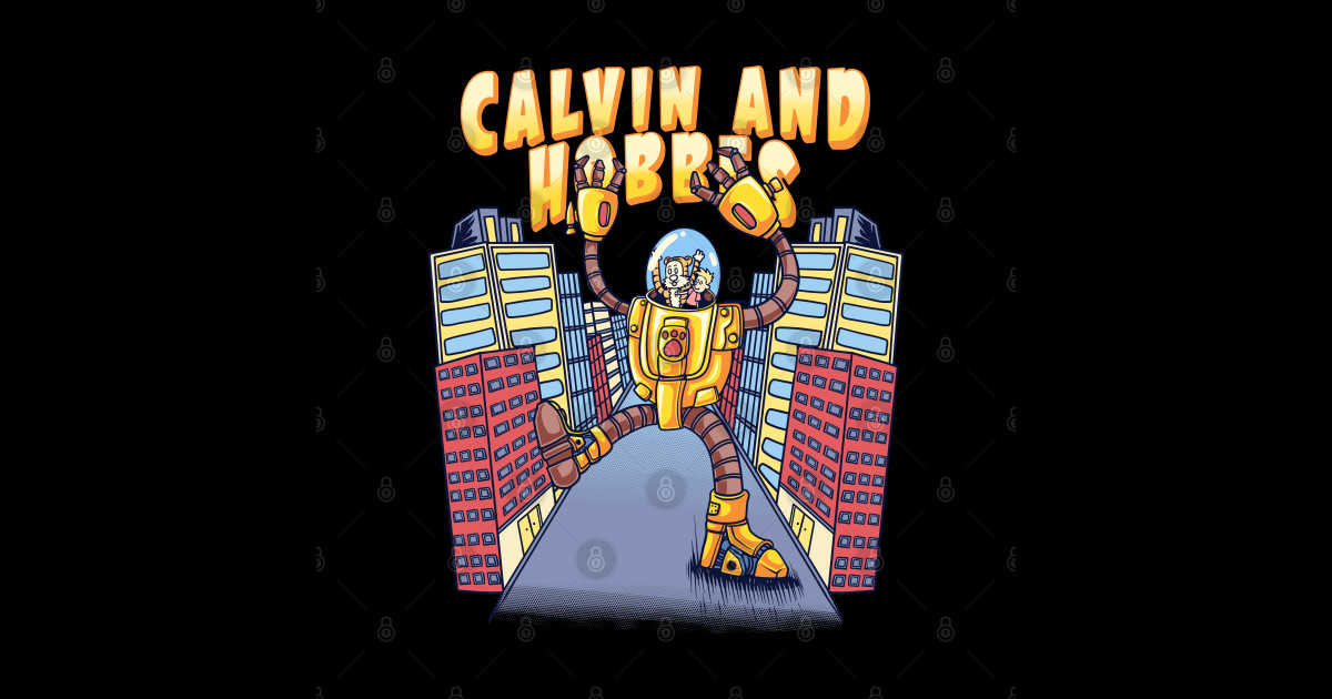 calvin and hobbes on a robot - Robot - Posters and Art Prints | TeePublic
