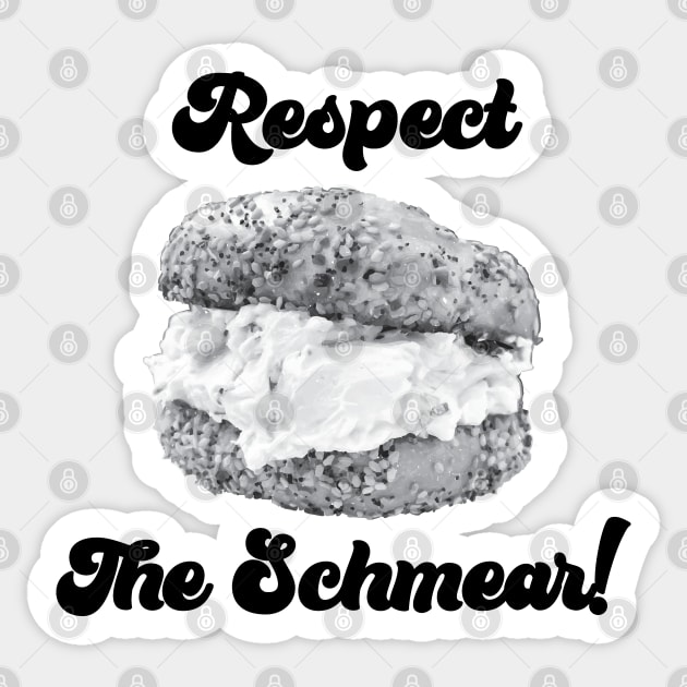 Respect the Schmear - Bagels - Sticker | TeePublic