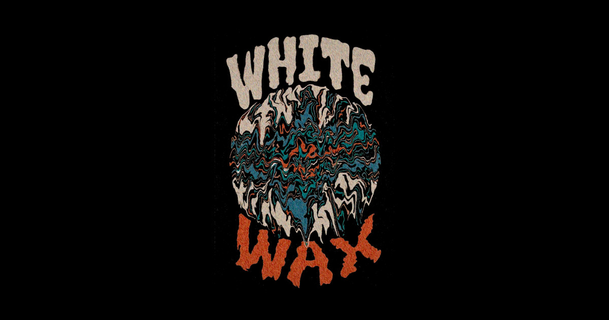 White Wax Official - White Wax - Posters and Art Prints | TeePublic