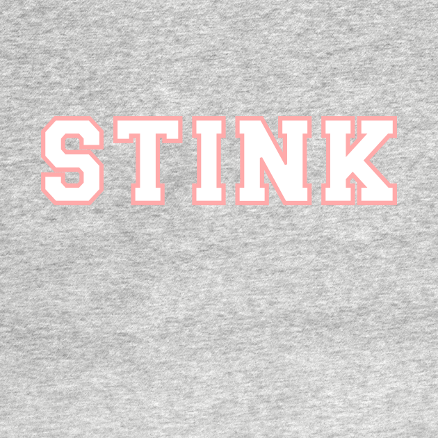 Cute STINK Logo - Funny - T-Shirt | TeePublic