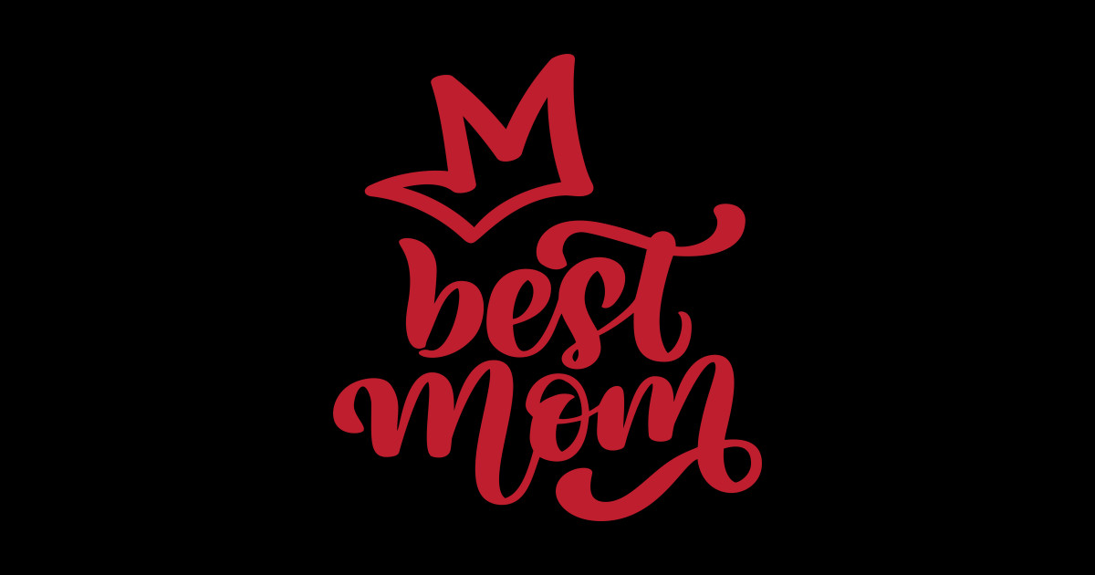 Best Mom - Mothers Day - Sticker | TeePublic