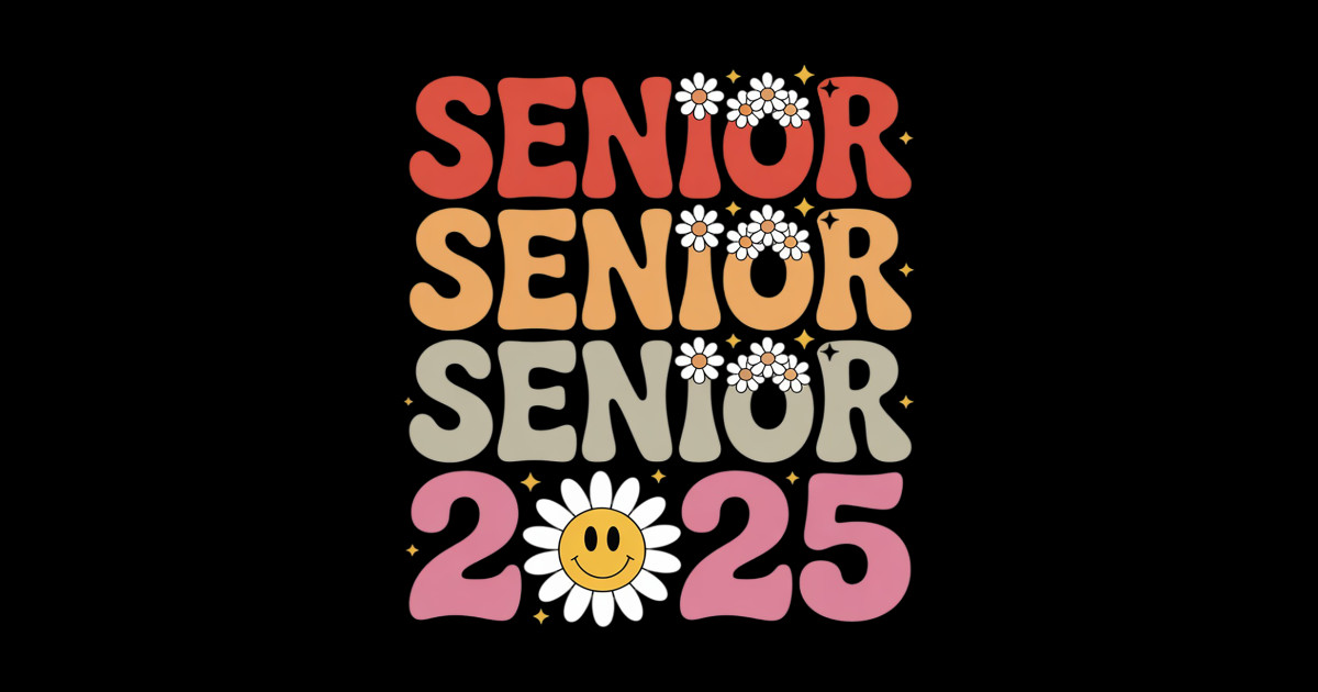 Senior 2025 Class of 2025 Seniors Graduation 2025 - Senior 2025 Class ...