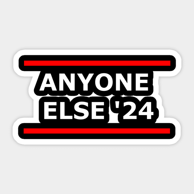 Anyone Else 2024 - Trump - Sticker | TeePublic