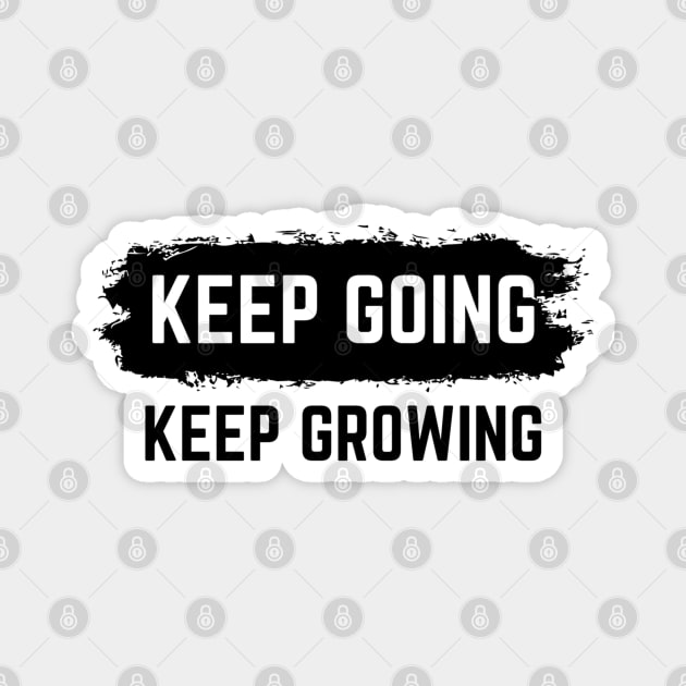 Keep Going Keep Growing - Motivational Words - Motivational Words ...