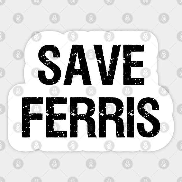 Save Ferris - 80s - Save Ferris - Sticker | TeePublic