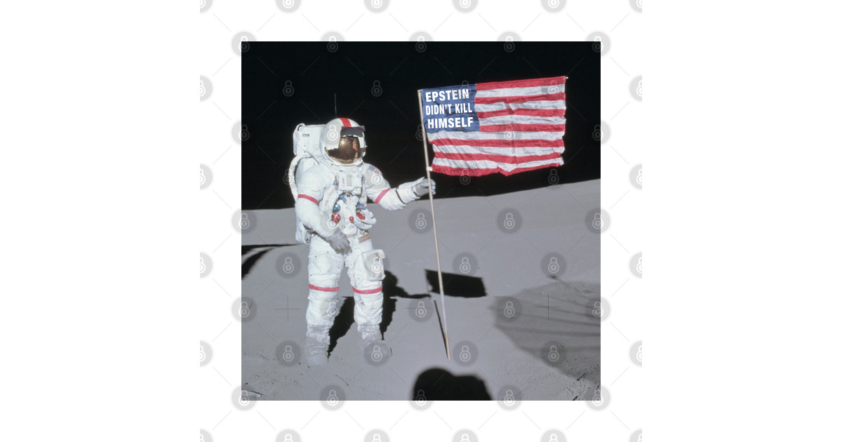 Epstein Didn’t Kill Himself flag on moon - Epstein Coverup - T-Shirt ...