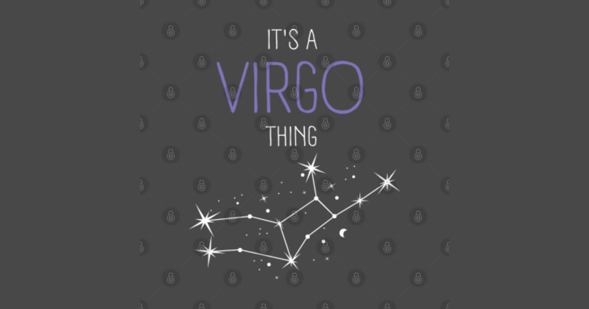 Its a Virgo thing Virgo zodiac constellation - Virgo Zodiac ...