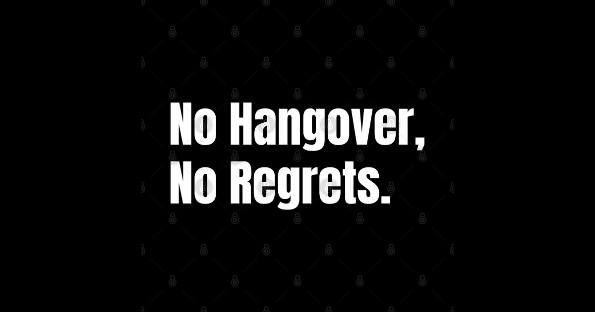 No Hangover No Regrets Party Humor Design for Responsible Rebels ...
