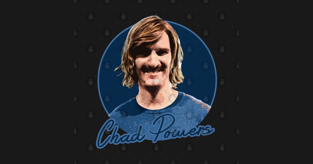 chad powers blue - Chad Powers - T-Shirt | TeePublic