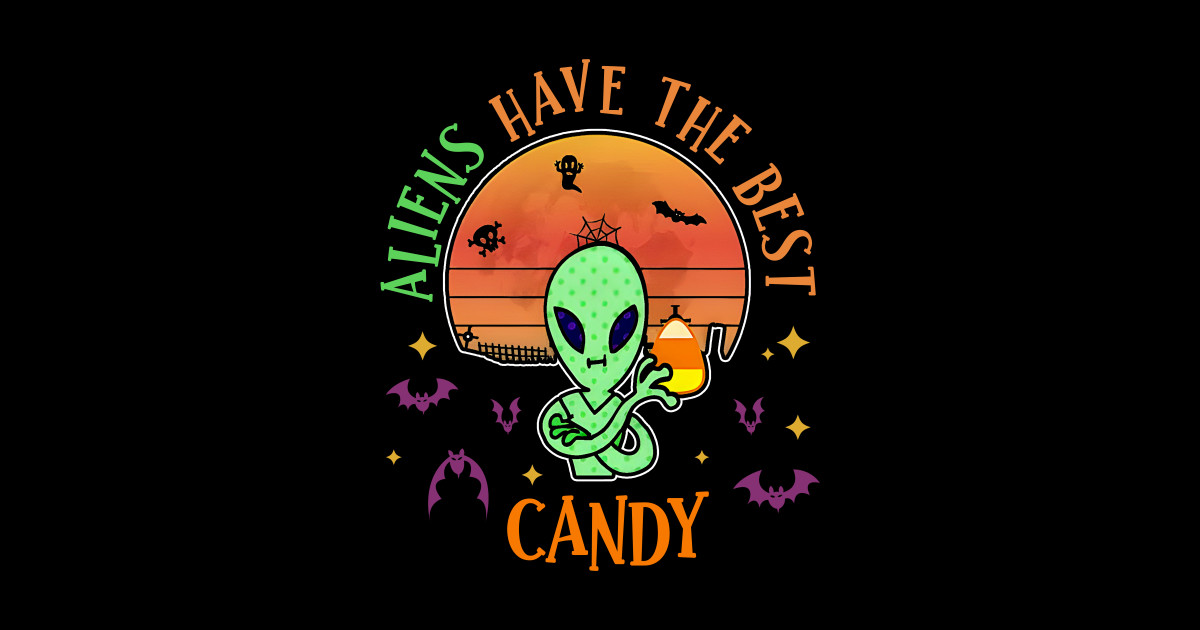 Aliens Have The Best Candy Retro Alien Halloween - Halloween - Sticker ...