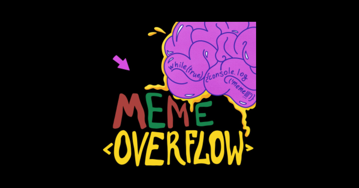 Meme Overflow Memes T Shirt Teepublic