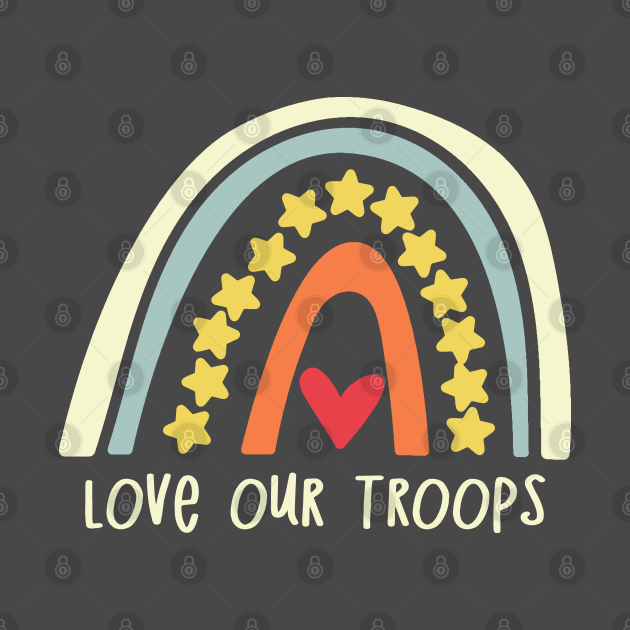 Cute Rainbow - Love Our Troops - Support Our Troops - T-Shirt sold by ...