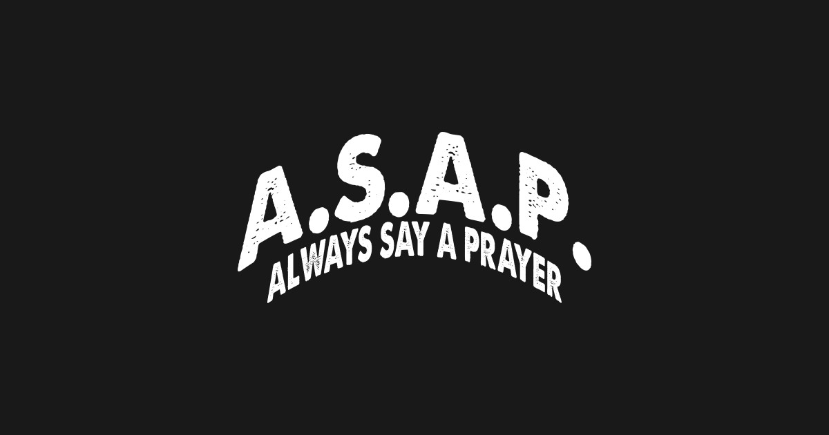 ASAP Always Say a Prayer Christian Religious Gift Design - Christian ...