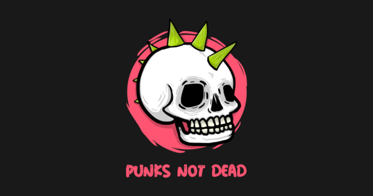 Punk motif of the 80s Punk Rock Punks not dead - Punk Hardison L ...
