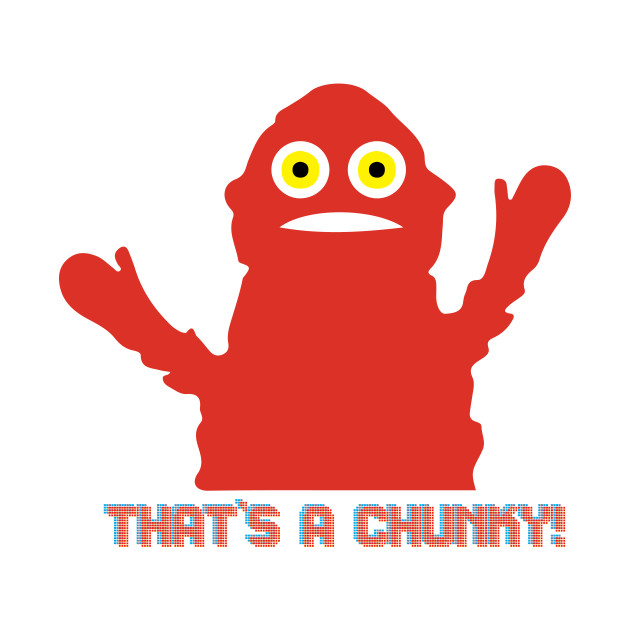That's a Chunky - Chunky - T-Shirt | TeePublic