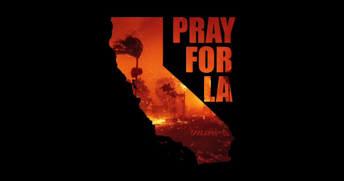 Pray For California, Pray For Los Angeles 2025, California Strong ...
