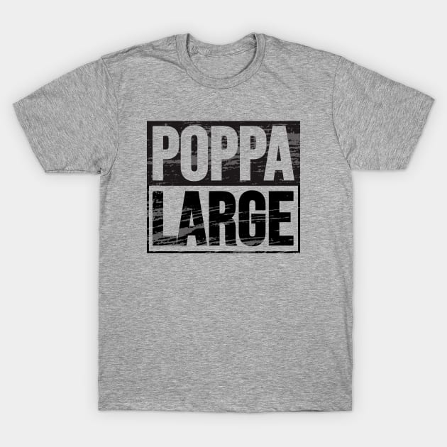 Poppa large - Hip Hop - T-Shirt | TeePublic