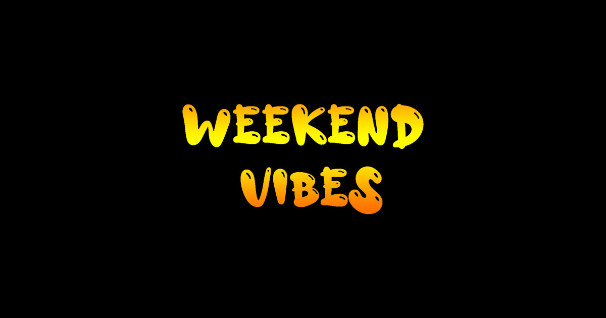 Weekend vibes - Weekend Vibes - Sticker | TeePublic