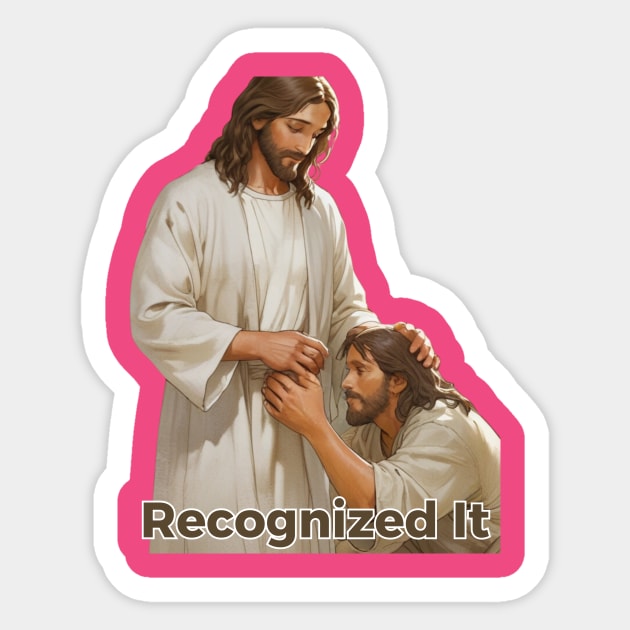Jesus Meme: Recognized It - Recognized It - Sticker | TeePublic
