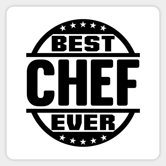 Best Chef Ever - Best Chef Ever - Sticker | TeePublic