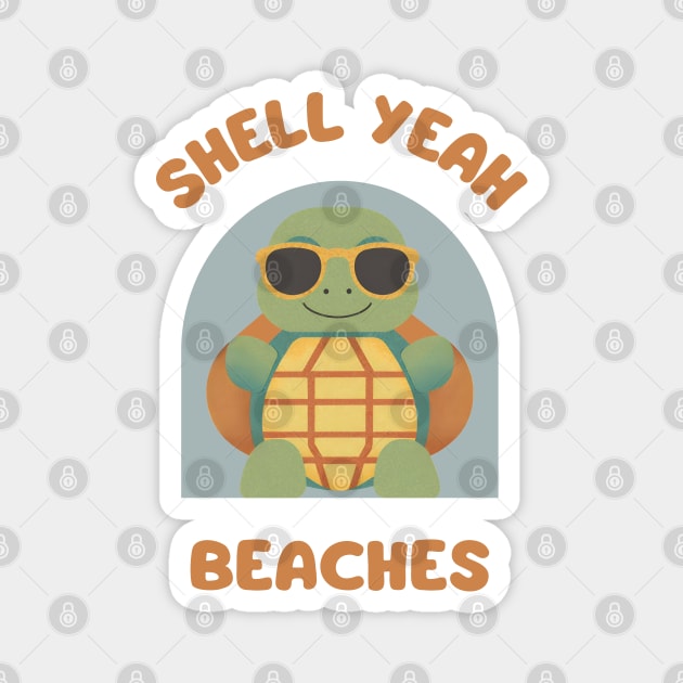 Shell yeah beaches - cute and funny turtle pun - Animal Puns - Magnet ...