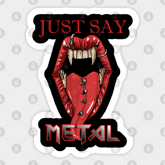 Just say Metal - Heavy Metal - Sticker | TeePublic