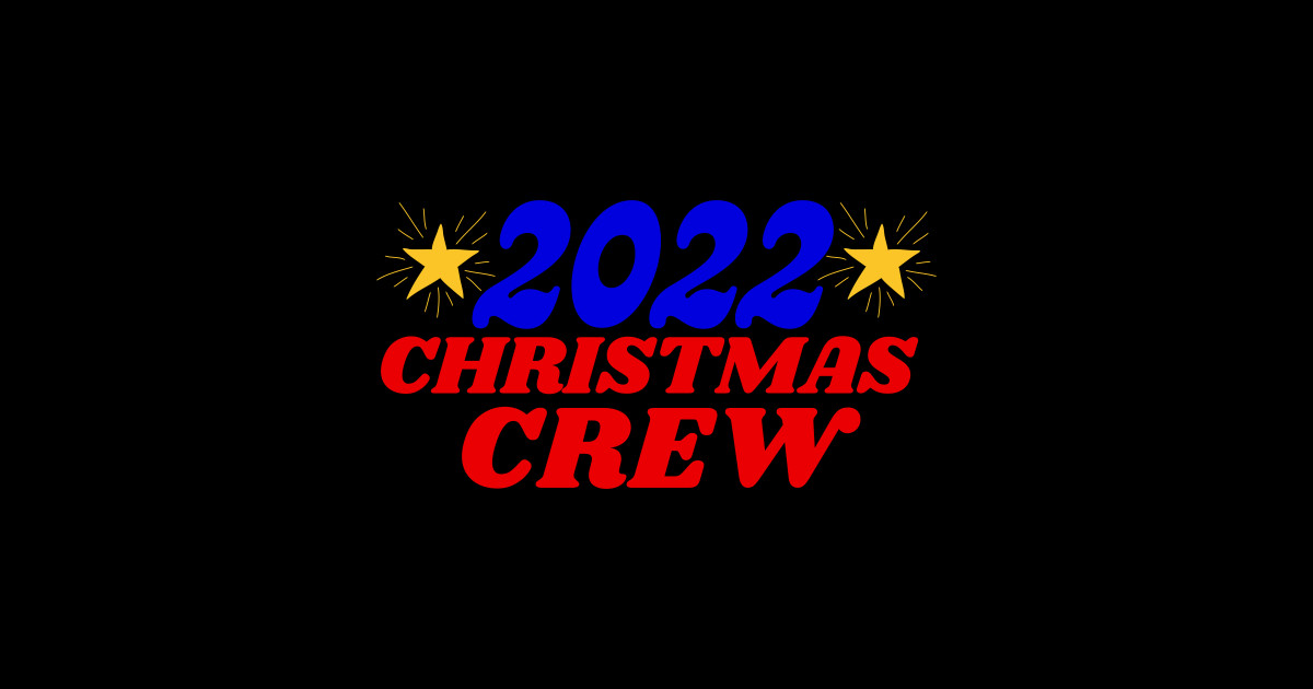 2022 Christmas Crew Retro - 2022 Christmas Crew - Sticker | TeePublic