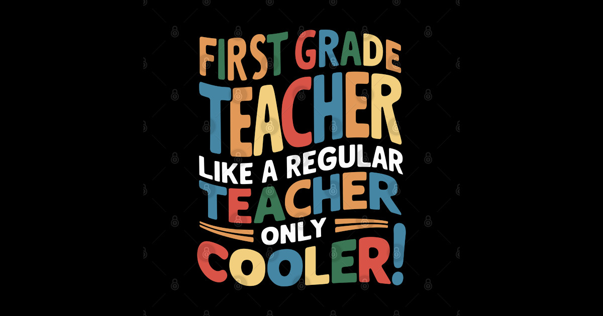 1st Grade Back to School Teacher First Day of First Grade - 1st Grade ...