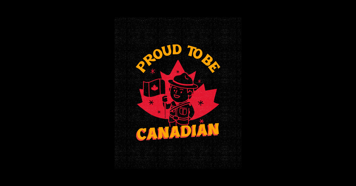 Proud to be Canadian! - Canada Day - Sticker | TeePublic