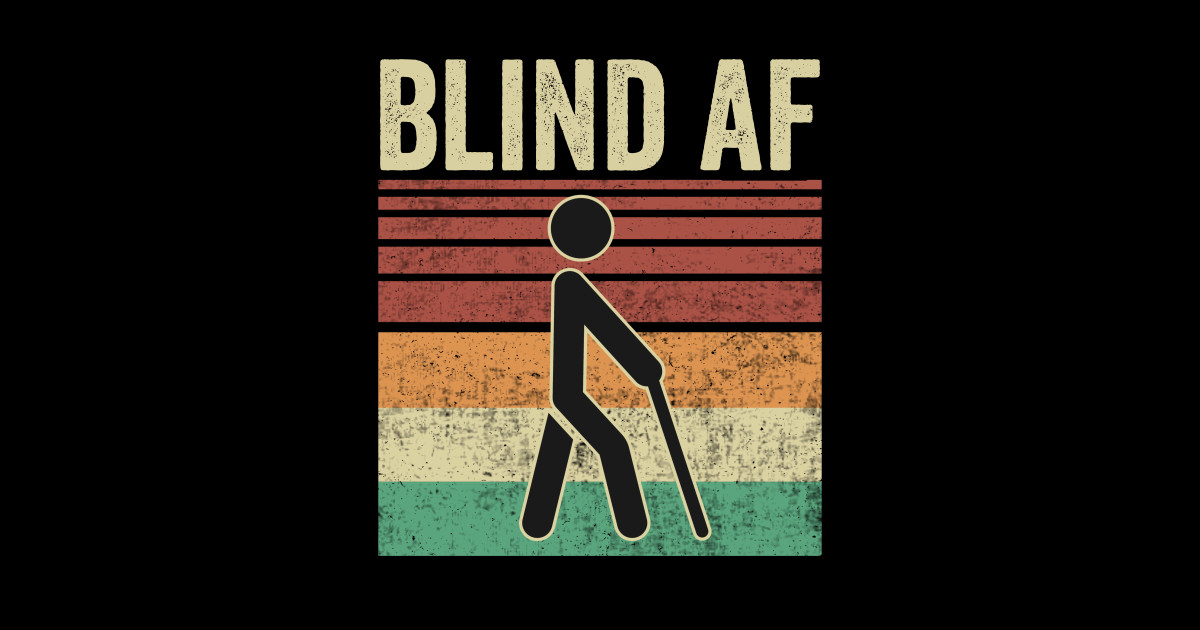 Funny Blind Quote Humor Blindness Retro Vintage Blind AF - Blind Quote ...